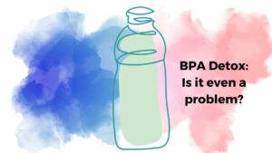 BPA Detoxification: Reducing BPA Exposure